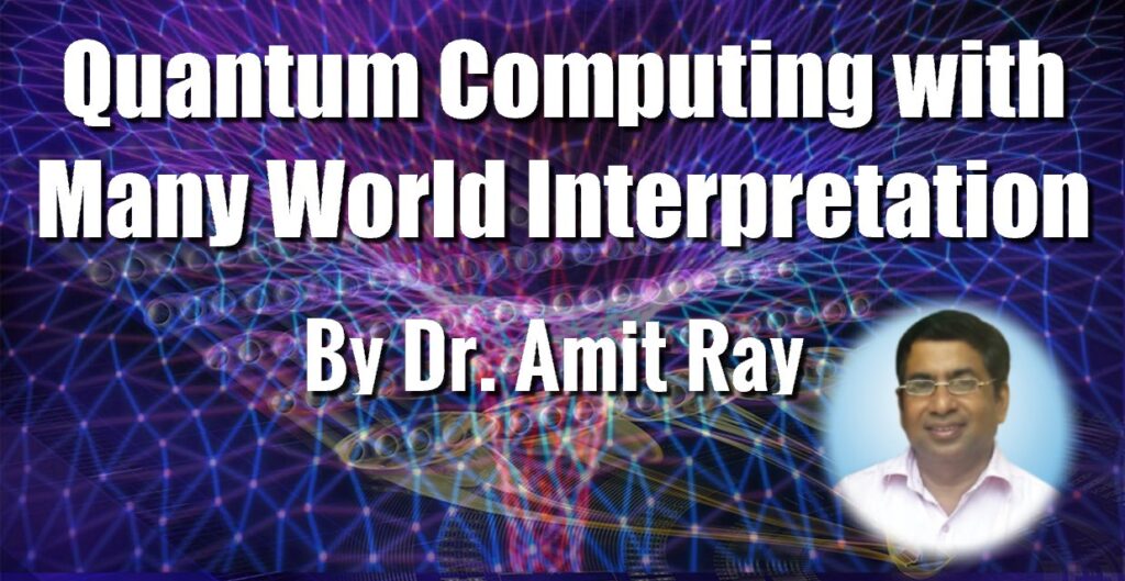 Quantum Computing with Many World Interpretation Models - Amit Ray